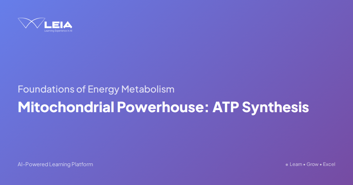 Mitochondrial Powerhouse: ATP Synthesis - Foundations of Energy Metabolism